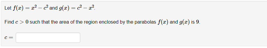 Solved Let f(x)=x2−c2 and g(x)=c2−x2. Find c>0 such that the | Chegg.com