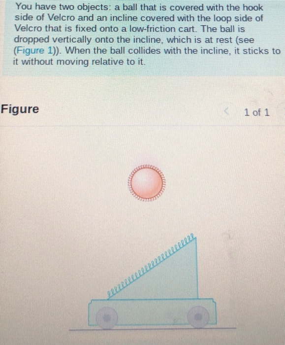 Solved You have two objects: a ball that is covered with the | Chegg.com