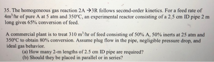 Solved 35. The homogeneous gas reaction 2A >3R follows | Chegg.com