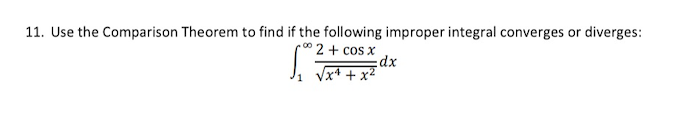 Solved 11. Use the Comparison Theorem to find if the | Chegg.com