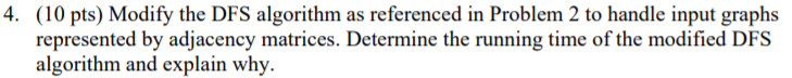 Solved 4. (10 pts) Modify the DFS algorithm as referenced in | Chegg.com