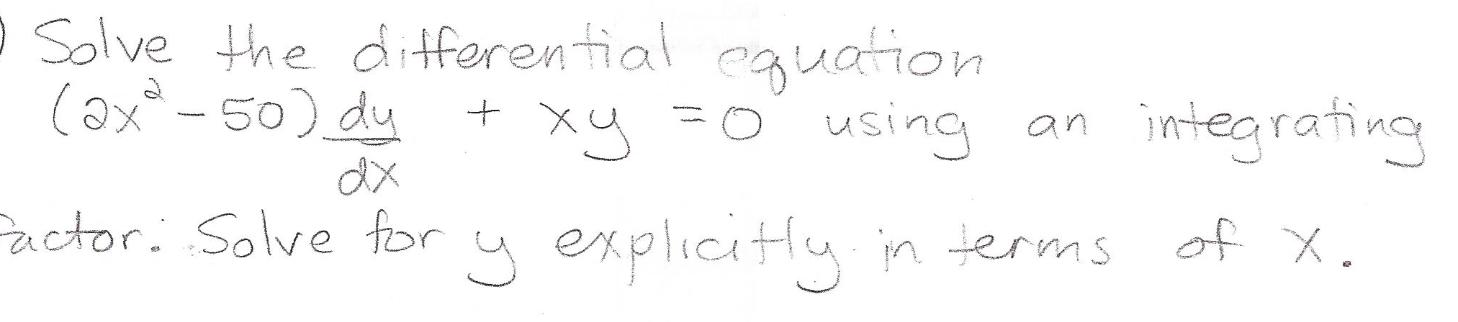 Solved Solve the differential equation (2x2−50)dxdy+xy=0 | Chegg.com