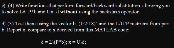 Solved THIS IS IN MATLAB! THE CODE CANNOT USE THE BACKSLASH | Chegg.com