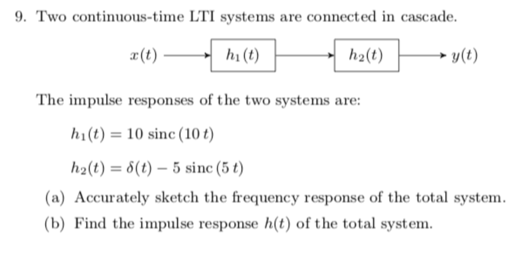 Solved 9. Two continuous-time LTI systems are connected in | Chegg.com