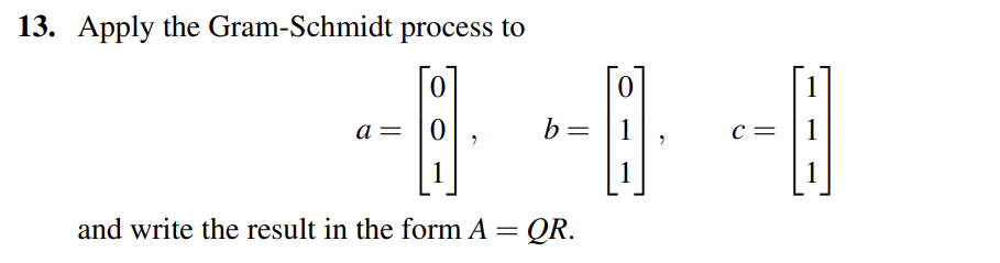 Solved 13. Apply the Gram-Schmidt process to | Chegg.com