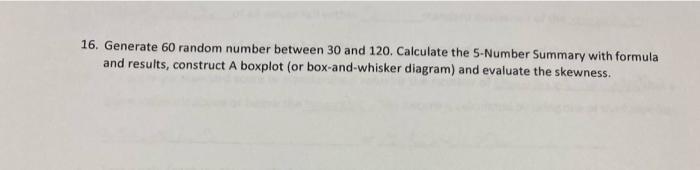 Solved 16. Generate 60 random number between 30 and 120. | Chegg.com