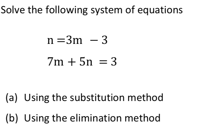 Solved Solve the following system of equations n=3m−37m+5n=3 | Chegg.com