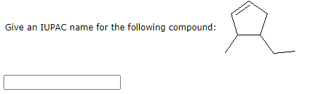 Solved Give an IUPAC name for the following compound: Give | Chegg.com
