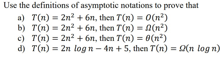 Solved Use the definitions of asymptotic notations to prove | Chegg.com