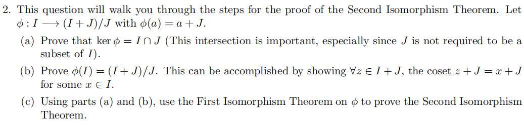 Solved We extensively use the First Isomorphism Theorem in | Chegg.com