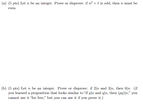 Solved (a) ( 5pts) Let n be an integer. Prove or disprove: | Chegg.com