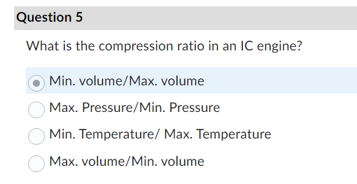 Solved What is the compression ratio in an IC engine? Min. | Chegg.com