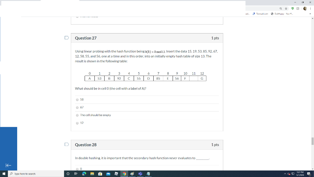 Solved Question 23 When two or more keys are hashed into the | Chegg.com