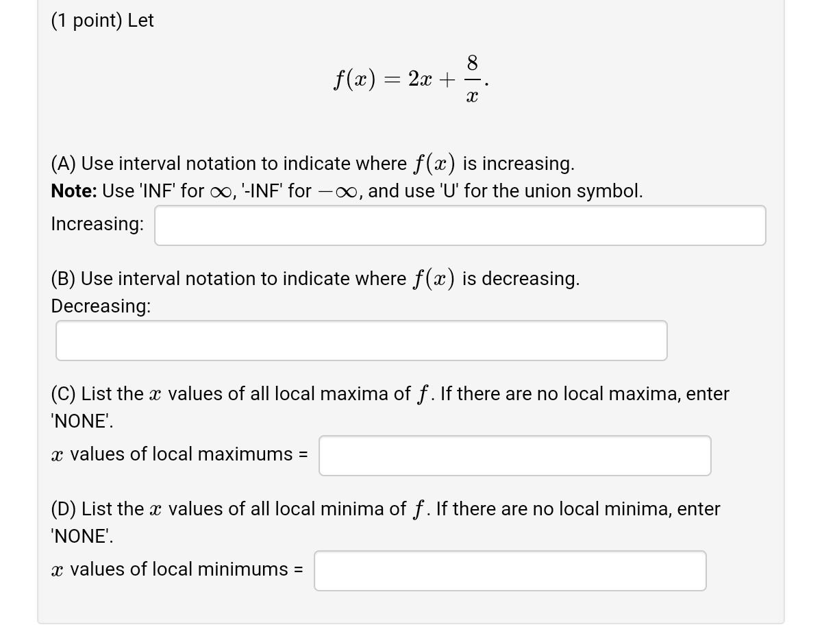 Solved (1 point) Let 8 f(x) = 2x + (A) Use interval notation | Chegg.com