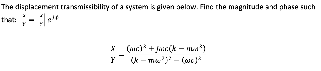 Solved The displacement transmissibility of a system is | Chegg.com