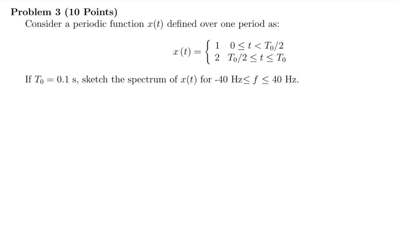 Solved Problem 3 (10 Points) Consider a periodic function | Chegg.com