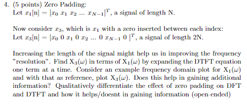 Solved 4. (5 points) Zero Padding: Let x1[n]=[x0x1x2…xN−1]T, | Chegg.com