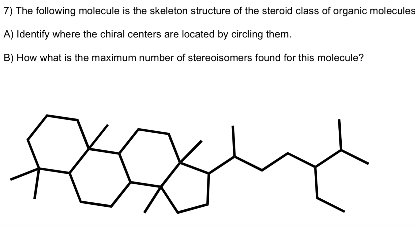 Solved 7) The following molecule is the skeleton structure | Chegg.com