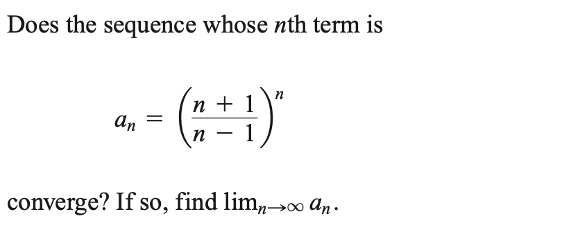Solved Does the sequence whose nth term is n n + 1 an n 1 | Chegg.com