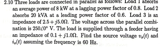 Solved 2.10 Three loads are connected in parallel as | Chegg.com