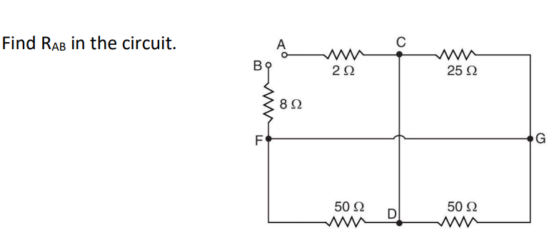 Solved Find Rab in the circuit. A C B w 25 Ω 2Ω 8 Ω F G 50 Ω | Chegg.com