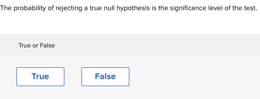 Solved The probability of rejecting a true null hypothesis | Chegg.com