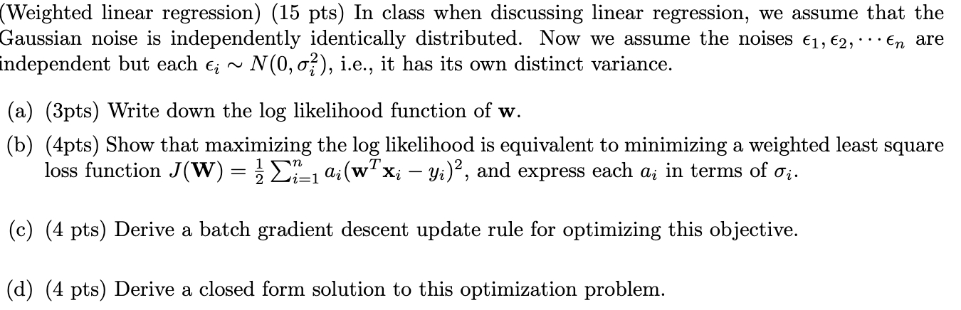 Solved (Weighted linear regression) (15 pts) In class when | Chegg.com