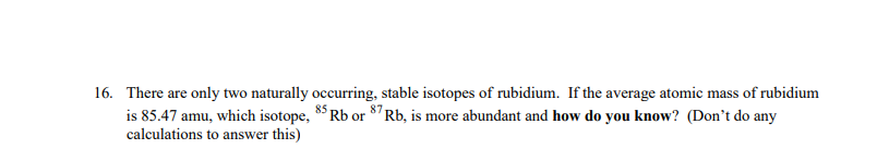 Solved 16. There are only two naturally occurring, stable | Chegg.com