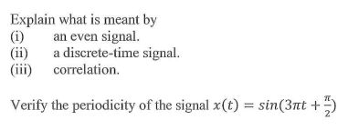 Solved Explain what is meant by (i) an even signal. (ii) a | Chegg.com
