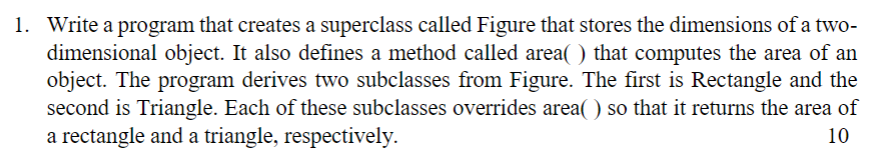 Solved 1. Write a program that creates a superclass called | Chegg.com
