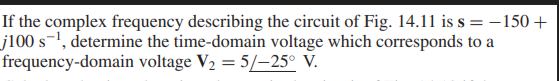 Solved If the complex frequency describing the circuit of | Chegg.com