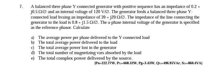 Solved 7. A balanced three phase Y-connected generator with | Chegg.com