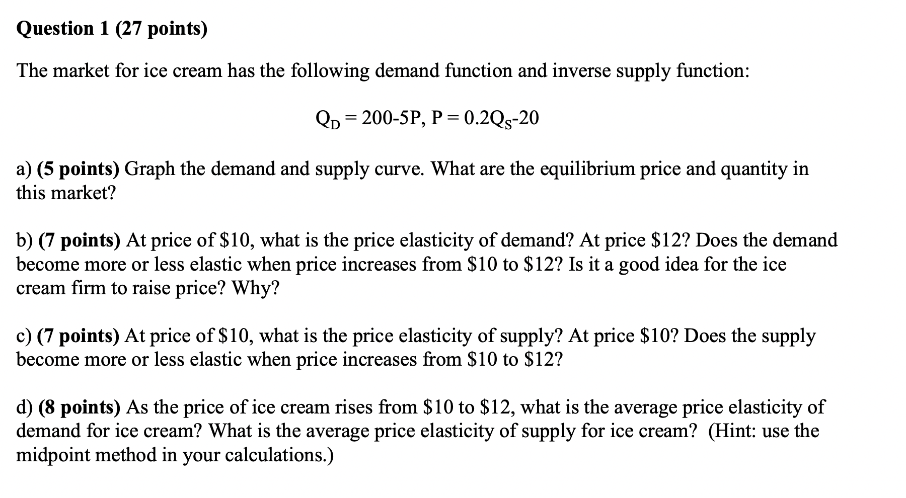 Solved The market for ice cream has the following demand | Chegg.com