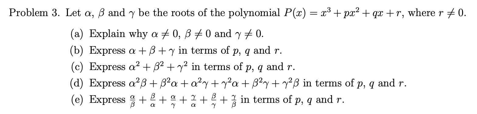 Solved oblem 3. Let α,β and γ be the roots of the polynomial | Chegg.com