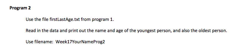 Solved Program 2 Use the file firstLastAge.txt from program | Chegg.com