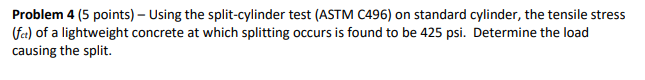 Solved Problem 4 (5 points) - Using the split-cylinder test | Chegg.com
