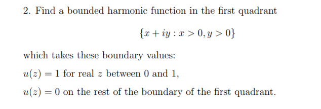 Solved 2. Find a bounded harmonic function in the first | Chegg.com