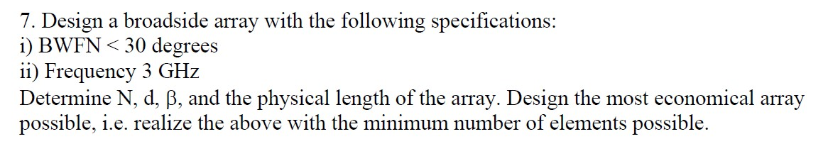 7. Design a broadside array with the following | Chegg.com