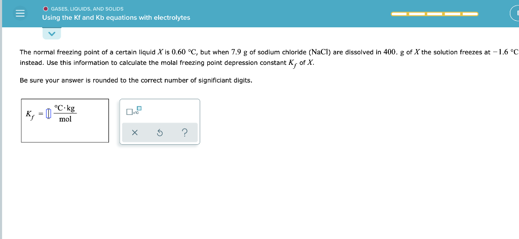 Solved O GASES, LIQUIDS, AND SOLIDS Using the Kf and Kb | Chegg.com