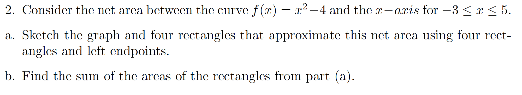 Solved Consider the net area between the curve f(x)=x2-4 | Chegg.com