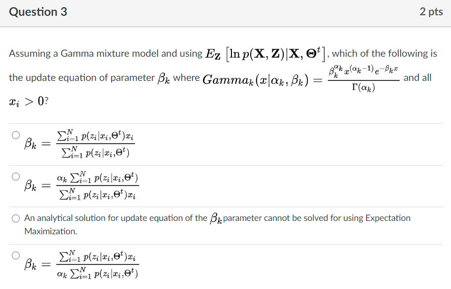 Question 3 2 pts Assuming a Gamma mixture model and | Chegg.com