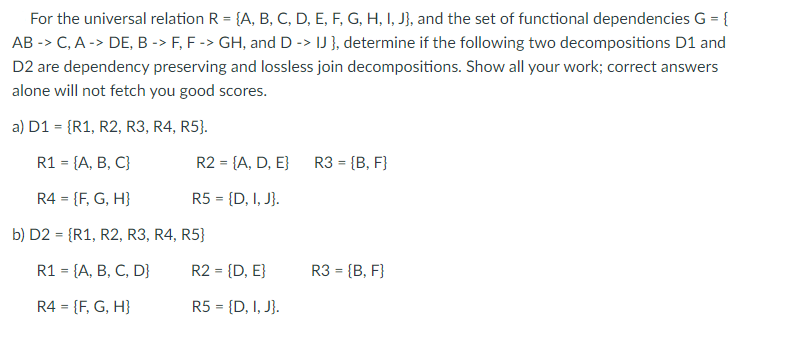 Solved For the universal relation R={A,B,C,D,E,F,G,H,I,J}, | Chegg.com