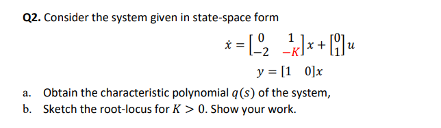 Solved Q2. Consider the system given in state-space form | Chegg.com