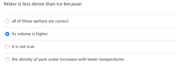 Solved Water is less dense than ice because: all of these | Chegg.com