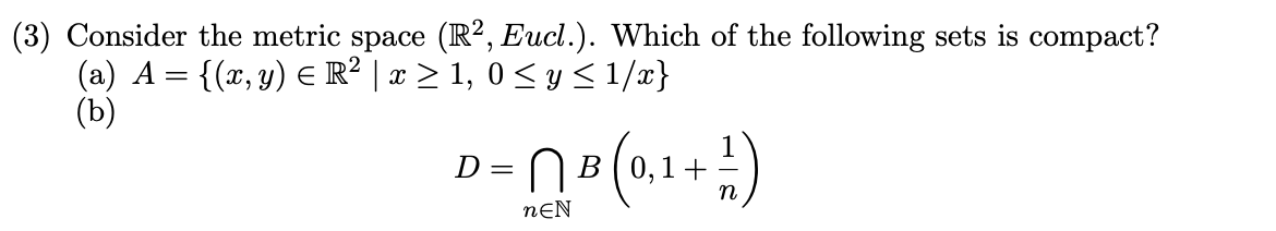Solved (3) Consider the metric space (R2, Eucl.). Which of | Chegg.com