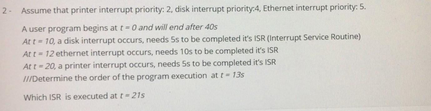 Solved 2- Assume that printer interrupt priority: 2, disk | Chegg.com