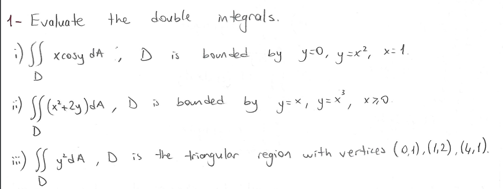 Solved 1- Evaluate the double integrals. i) ∬DxcosydA;D is | Chegg.com