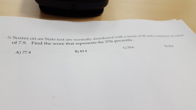 Solved 5) Scores on an Stats ats test are normally | Chegg.com