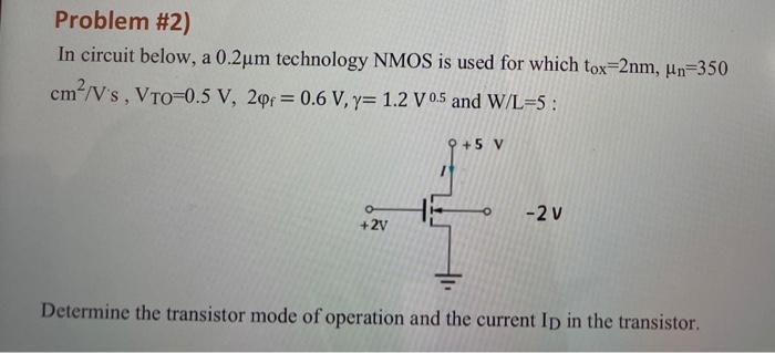 Solved Problem #2) In circuit below, a 0.2um technology NMOS | Chegg.com