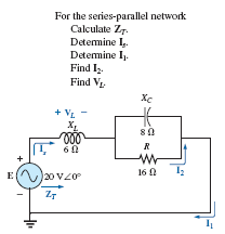 Solved For the series-parallel network Calculate Z Determine | Chegg.com